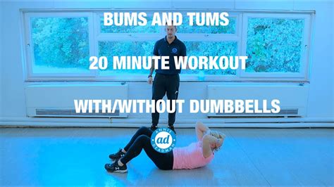 Bums And Tums 20 Minute Workout With Or Without Dumbbells Youtube