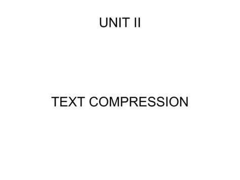 23 Unit Ii Text Compression A Outline Compression Techniques Run Length Codingppt