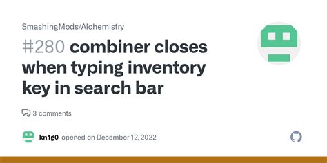 Combiner Closes When Typing Inventory Key In Search Bar · Issue 280 · Smashingmodsalchemistry