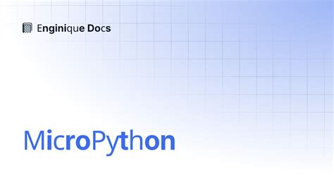 Micropython Enginique Docs