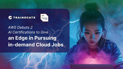 Aws Debuts 2 Ai Certifications To Give You An Edge In Pursuing In Demand Cloud Jobs It