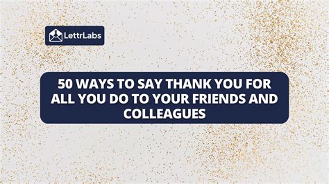 50 Ways To Say Thank You For All You Do To Your Friends And Colleagues