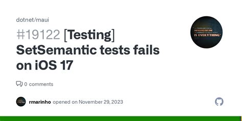 Testing Setsemantic Tests Fails On Ios 17 · Issue 19122 · Dotnet