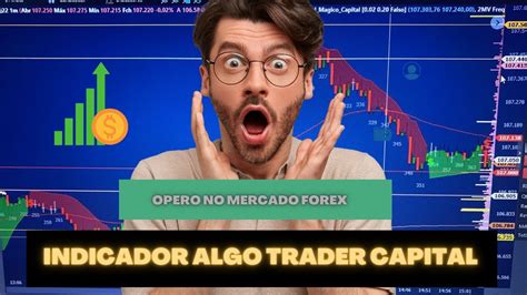 Indicador Algo Trader Capital Forex Youtube