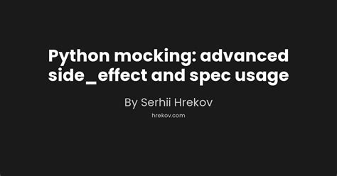 Python Mocking Advanced Sideeffect And Spec Usage Backend Apis Web Apps Bots And Automation