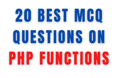 20 Best Mcq Questions On Php Functions Infotechsite