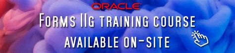 5 Day Oracle Forms 10g On Site Training Uk And Ireland