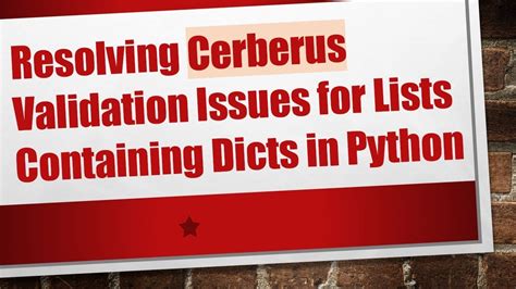 Resolving Cerberus Validation Issues For Lists Containing Dicts In