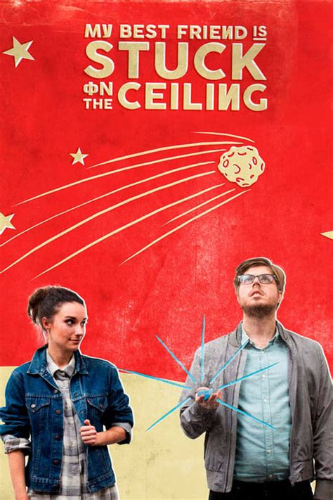 My Best Friend Is Stuck On The Ceiling 2015 — The Movie Database Tmdb