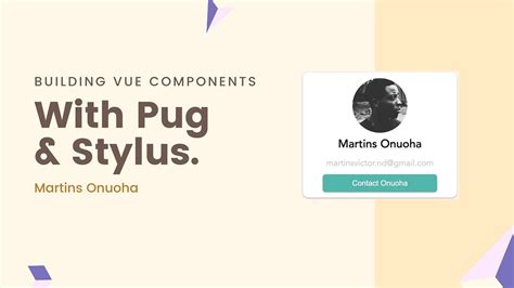 Building Vue Components With Pug And Stylus By Victor Onuoha Martins