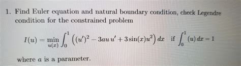 Solved Find Euler Equation And Natural Boundary Chegg