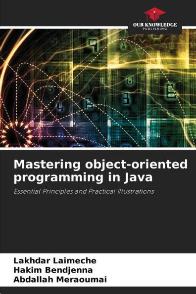 Mastering Object Oriented Programming In Java By Lakhdar Laimeche Hakim Bendjenna Abdallah