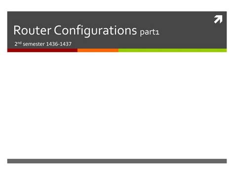Detailed Explanation Of Basic Router Configuration Pptx