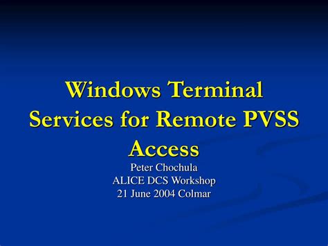 PPT Windows Terminal Services For Remote PVSS Access PowerPoint Presentation ID