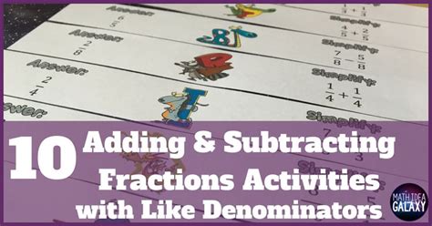 10 Awesome Activities For Adding And Subtracting Fractions With Like