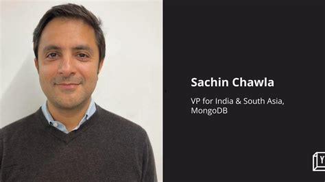 we are just getting started mongodb s sachin chawla on building solutions for india yourstory