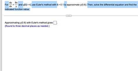 Solved Dy X For And Y Use Euler S Method With H Chegg Com