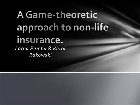 ppt a game theoretic approach to non life insurance powerpoint