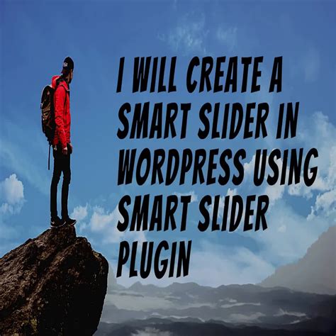 I Will Create A Smart Slider In Wordpress Using Smart Slider Plugin For