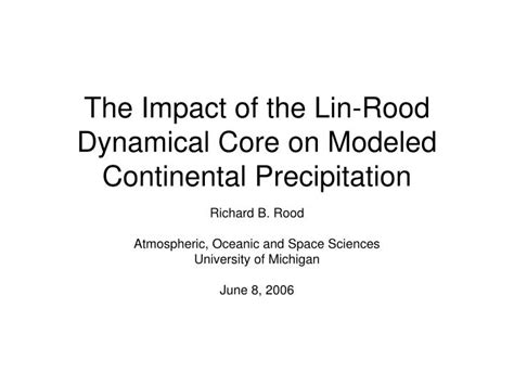 Ppt The Impact Of The Lin Rood Dynamical Core On Modeled Continental
