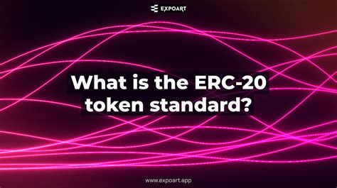 what is the erc 20 token standard by expoart app medium