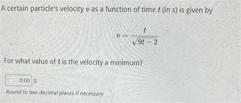 solved a certain particle s velocity v as a function of time