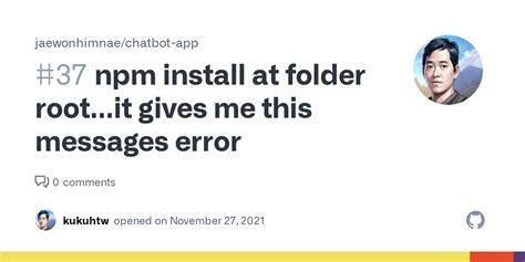 Npm Install At Folder Root It Gives Me This Messages Error Issue Jaewonhimnae Chatbot