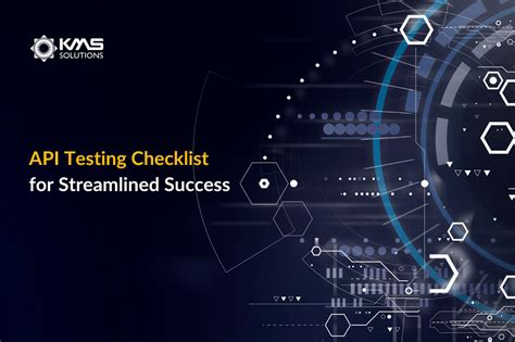 Mastering Api Testing Your Essential Checklist By Kms Solutions Medium