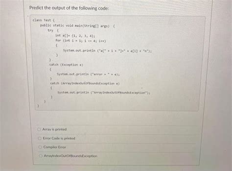 Solved Predict The Output Of The Following Code Class Main