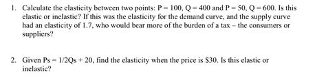 Solved Calculate The Elasticity Between Two Points P Chegg Com