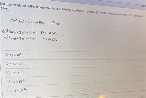 Solved Use The Tabulated Half Cell Potentials To Calculate