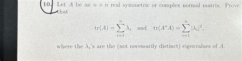 Solved Let A Be An N N Real Symmetric Or Complex Chegg