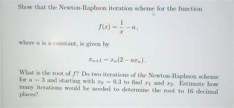Solved Show That The Newton Raphson Iteration Scheme For The