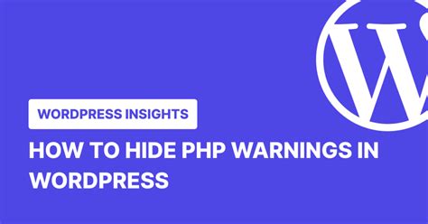 How To Hide Php Warnings In Wordpress A Complete Guide