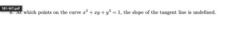 Solved At Which Points On The Curve X2 Xy Y3 1 ﻿the Slope