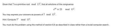 solved given that 7 is a primitive root mod 132 find all