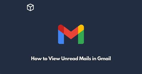 how to view unread mails in gmail programming cube