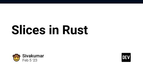 Slices In Rust Dev Community