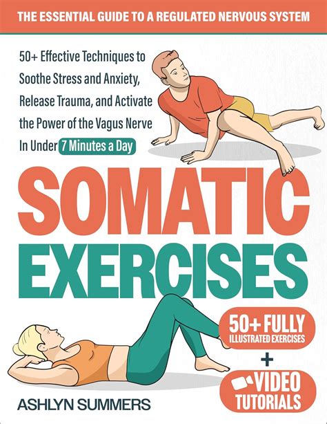 Somatic Exercises The Essential Guide To A Regulated Nervous System