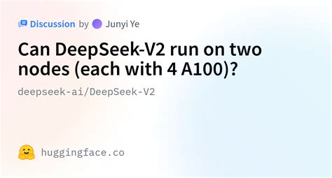 Deepseek Aideepseek V2 · Can Deepseek V2 Run On Two Nodes Each With 4