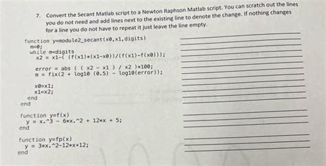 Solved 7 Convert The Secant Matlab Script To A Newton