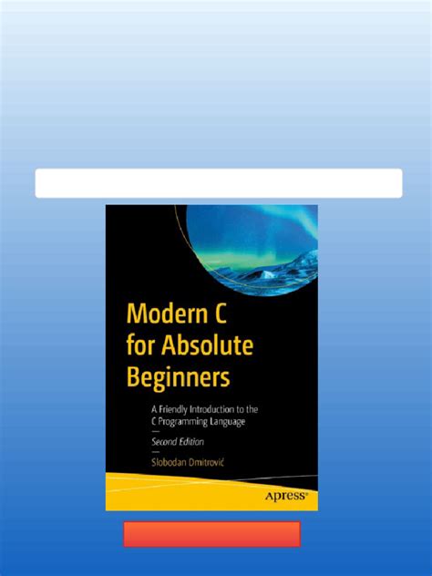 Modern C For Absolute Beginners A Friendly Introduction To The C Programming Language 2nd