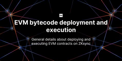 Evm Bytecode Deployment And Execution Zksync Docs
