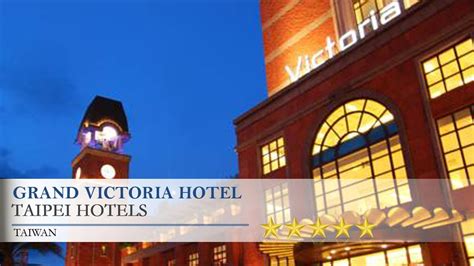 Grand Victoria Hotel Taipei Hotels Taiwan Youtube