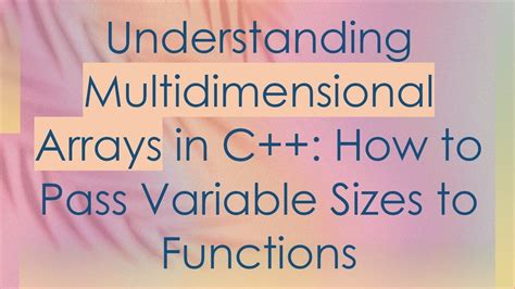 Understanding Multidimensional Arrays In C How To Pass Variable Sizes To Functions Youtube