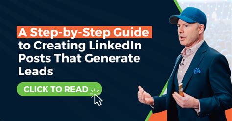 A Step By Step Guide To Creating Linkedin Posts That Generate Leads