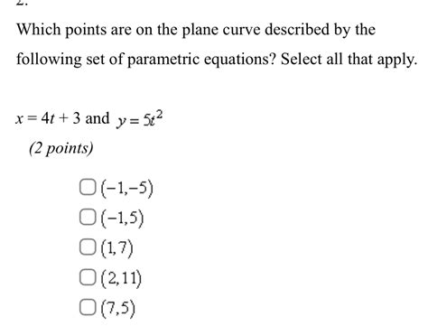 Which Points Are On The Plane Curve Described By The Following Set Of Parametric Equations