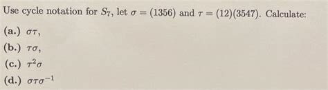 Solved Use Cycle Notation For S7 Let 1356 And 12