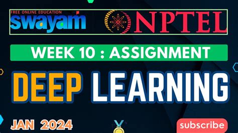 Deep Learning Week 10 Assignment Answers Nptel Jan Apr 2024 Youtube