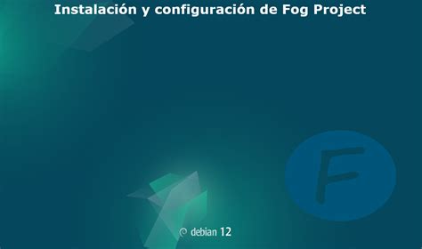 Ringedbeak Instalación Y Configuración De Fog Project En Debian 12